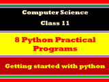 Practical Getting Started With Python Class 11 Comprehensive Guide