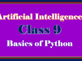 Comprehensive Notes Python Basics For Ai Class 9