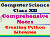 Comprehensive Notes Creating Python Libraries Class 12 Pdf Tutorialaicsip