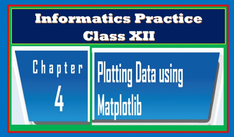 NCERT Solutions Chapter 4 Plotting Data Using Matplotlib - Easy And Concise