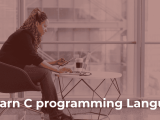 Learn C Programming Tutorial For Beginners