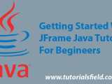 Jframe Tutorial For Beginners Java Swing Tutorial