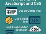 How To Minify Javascript And Css Without Breaking Your Site