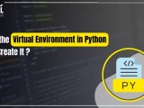 What Is The Virtual Environment In Python How To Create It Upskill