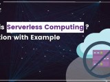 What Is Serverless Computing Definition With Example Upskill Campus