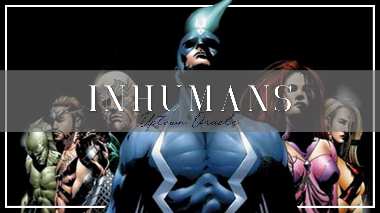 Uptown Oracle Reads... Inhumans (1998) Issues 1-12 | Uptown Oracle