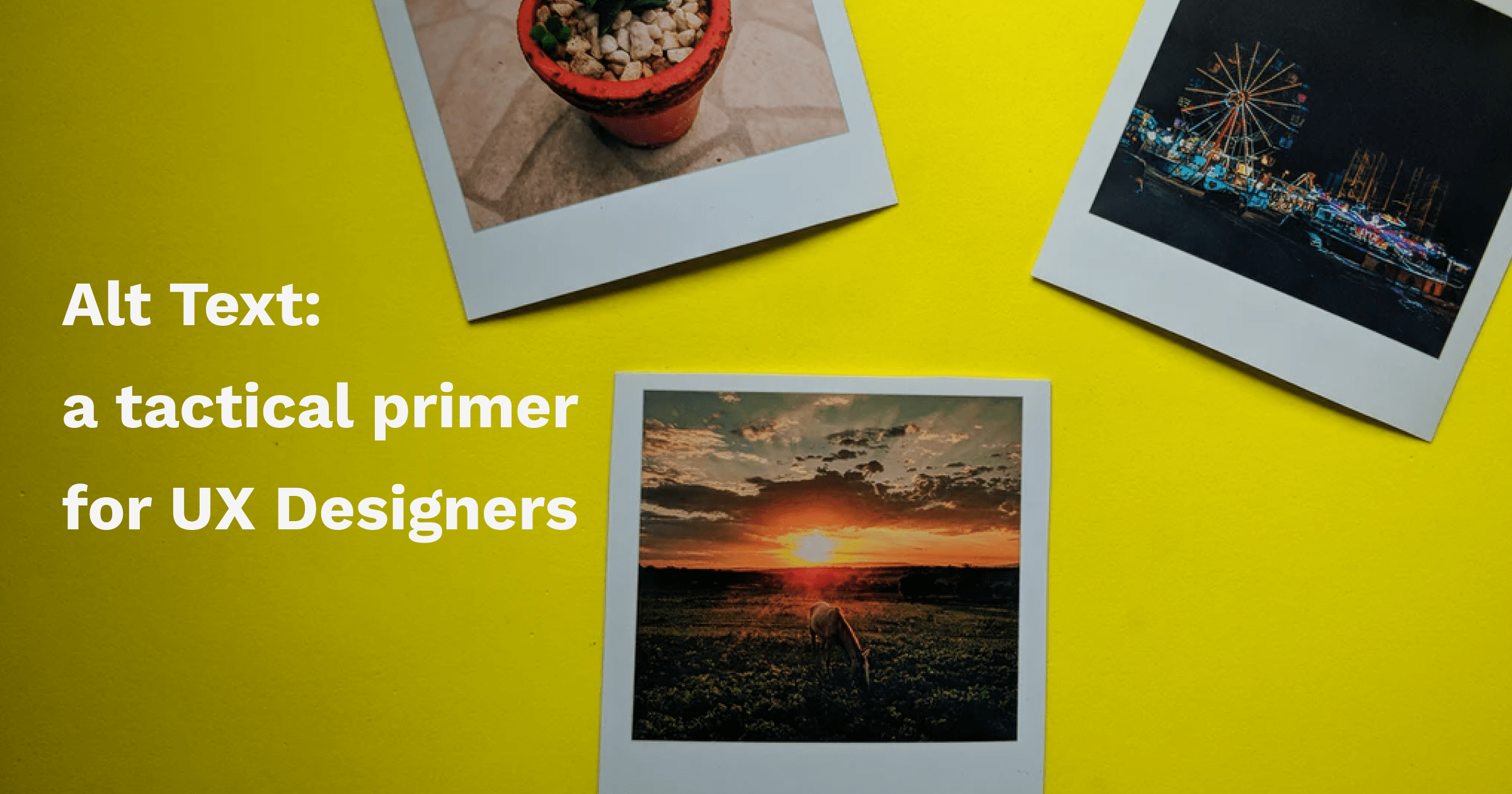 Alt Text: a tactical primer for UX Designers