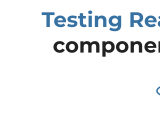 Testing React Components With React Test Renderer And The Act Api