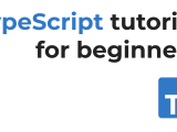 Typescript Tutorial For Beginners Your Friendly Guide