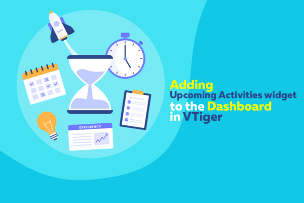 Adding Upcoming Activities Widget to the Dashboard - VTiger Experts