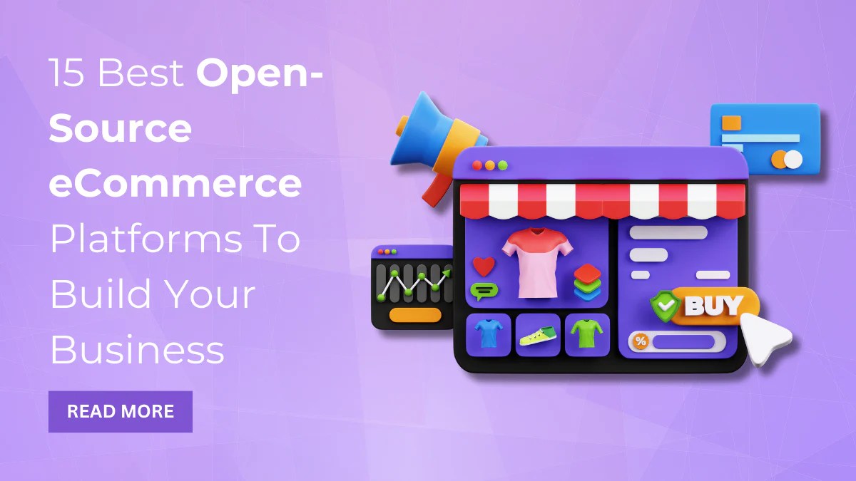15 Best Open Source Ecommerce Platforms To Build Business