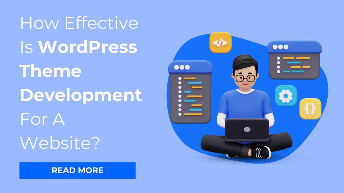 How Effective Is Wordpress Theme Development For A Website