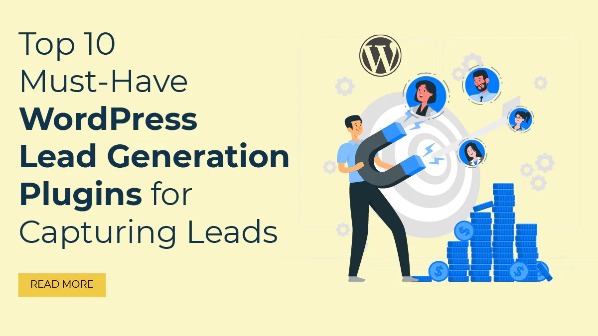 Top 10 Must Have Wordpress Lead Generation Plugins For Capturing Leads