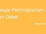 Belajar Pemrograman Java Panduan Tutorial Lengkap Dari Dasar