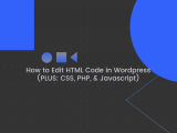 How To Edit Html In Wordpress Plus Css Php Js Watchtowerhq