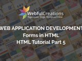 Forms In Html Html Tutorial Web Application Development Webful