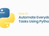 How To Automate Everyday Tasks Using Python Scripts 5 Easy Ways