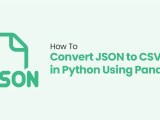 How To Convert Json To Csv In Python Using Pandas 4 Easy Steps
