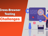 Cross Browser Testing Challenges And Automation Solutions