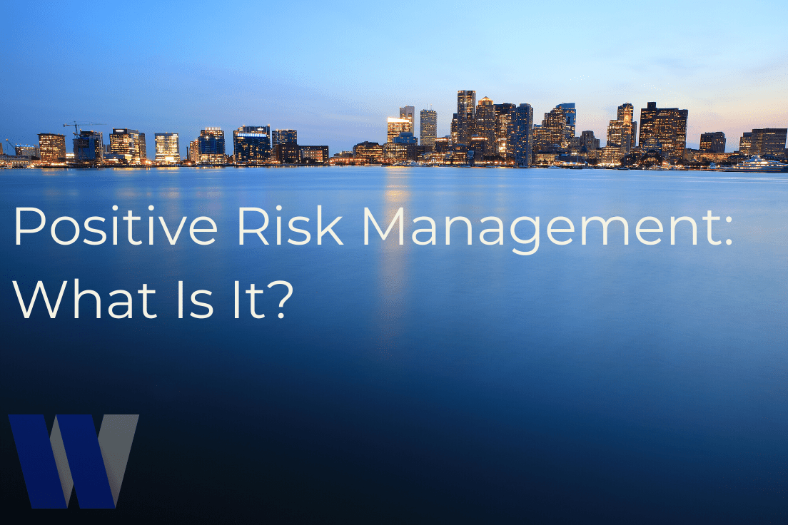 Positive Risk Management - What Is It? - Wedge Risk Management ...