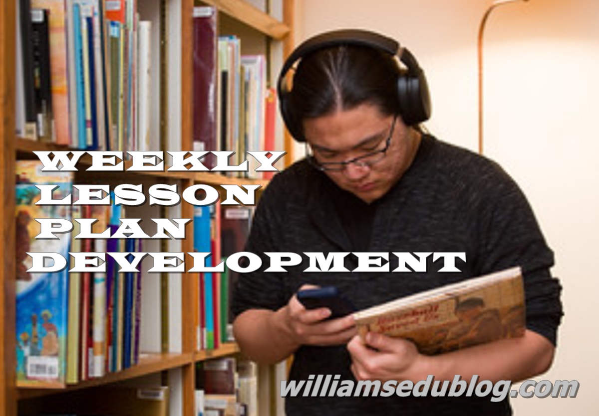 HOW TO DEVELOP WEEKLY LESSON PLAN FOR EFFECTIVE TEACHING AND LEARNING