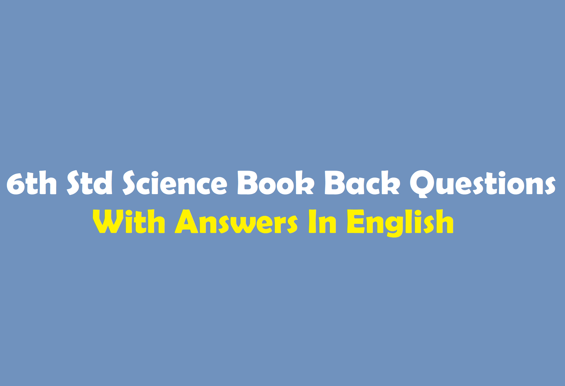 6th Std Science Book Back Questions With Answers In English WINMEEN 6th-std-science-book-back-questions-with-answers-in-english-winmeen