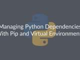 Managing Python Dependencies Using Virtual Environments Wisdom Geek