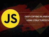 Deep Copying In Javascript Using Structuredclone Wisdom Geek