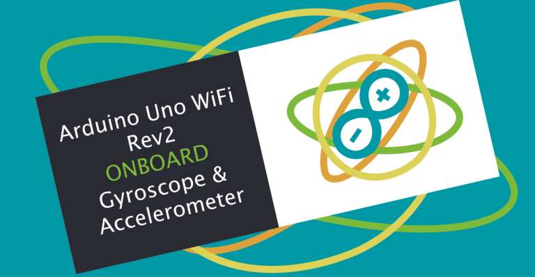 Accessing The Imu On The New Arduino Uno Wifi Rev2 Woolsey Workshop