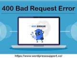 How To Fix A 400 Bad Request Error Wordpresssupport Co