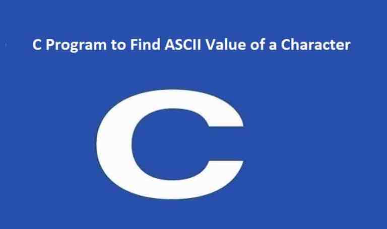C Program to Find ASCII Value of a Character | Learn C Programming