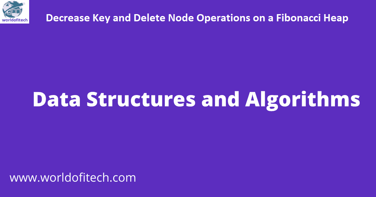 Decrease Key and Delete Node Operations on a Fibonacci Heap | DSA