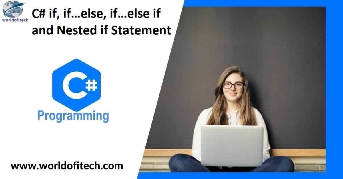 C# if, if…else, if…else if and Nested if Statement | Learn C# Programming