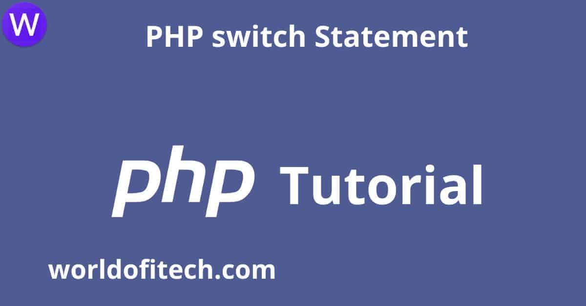 PHP switch Statement – worldofitech