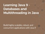 Learning Java 9 Databases And Multithreading In Java Video Wow Ebook
