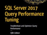 Sql Server 2017 Query Performance Tuning Troubleshoot And Optimize