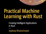 Practical Machine Learning With Rust Wow Ebook