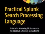 Practical Splunk Search Processing Language Wow Ebook
