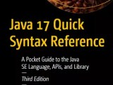 Java 17 Quick Syntax Reference Wow Ebook