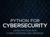 Python For Cybersecurity Using Python For Cyber Offense And Defense