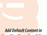 How To Add Default Content In Your Wordpress Post Editor