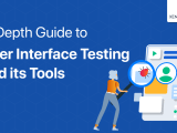User Interface Testing Tools A Detailed Guide
