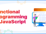 Functional Programming In Javascript A Practical Guide