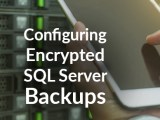 Configuring Encrypted Sql Server Backups Xtivia