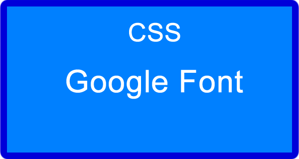 CSS Google Font Kullanımı – Web Tasarım & Programlama