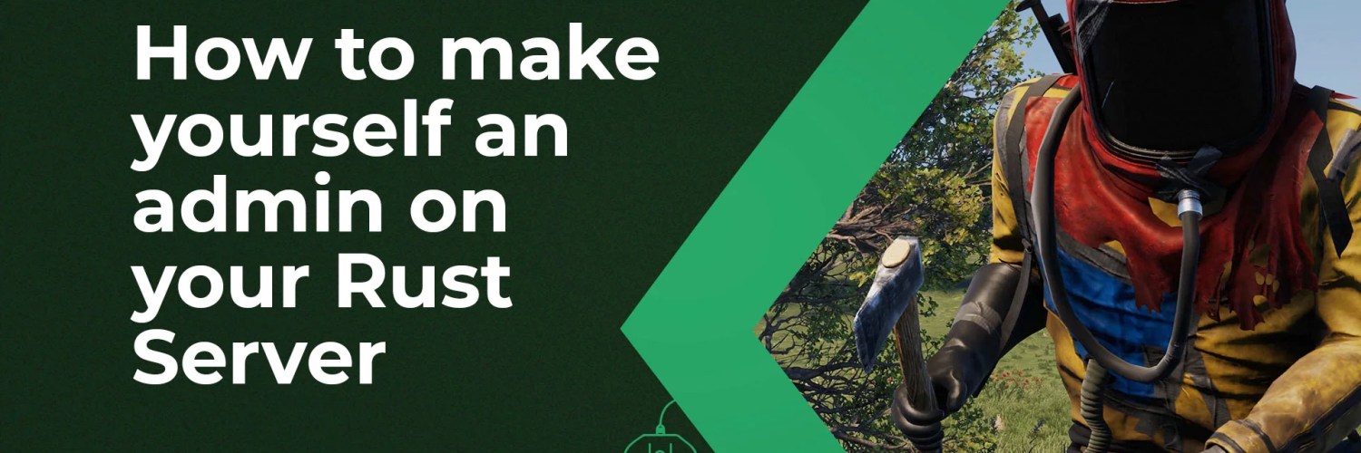 How to make yourself an admin on your Rust Server - Xgamingserver