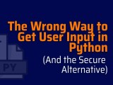 The Wrong Way To Get User Input In Python Xygeni