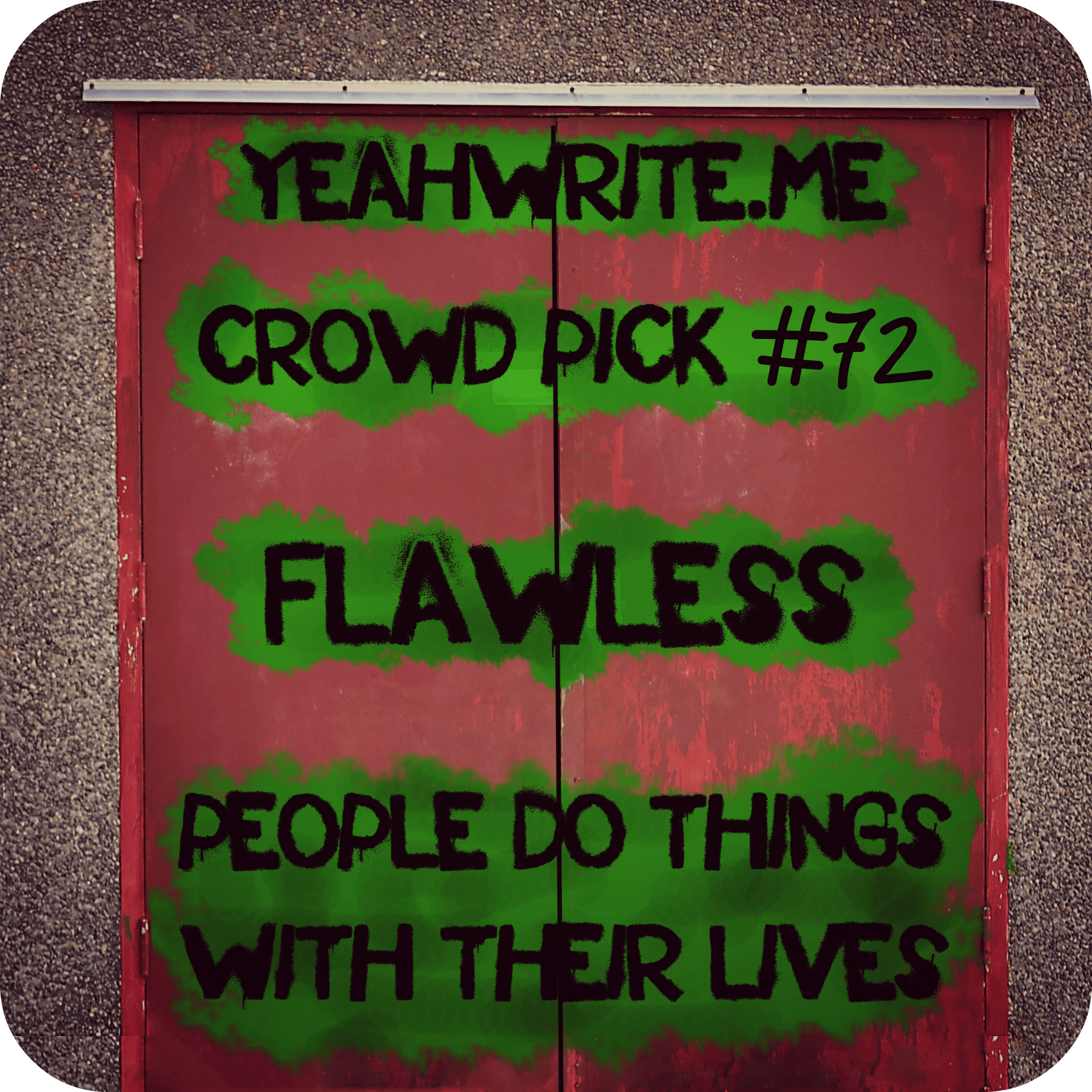 yeah write #72 winners: crowd favorite and editor's pick - YeahWrite
