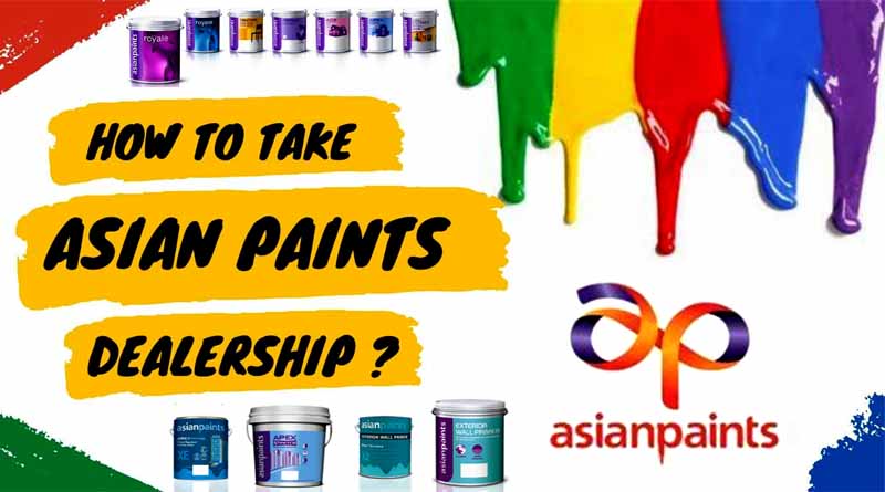 Apply for Asian Paints Dealership in 2023: Cost, Requirements, and Profit