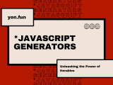 Discover Javascript Generators The Key To Efficient Coding